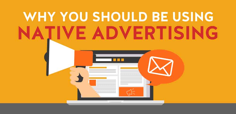 Why You Should Be Using Native Advertising as Part of Your Digital ...